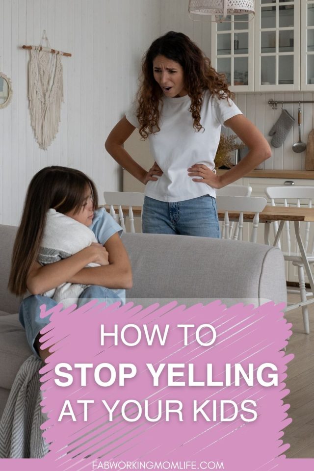 How to Stop Yelling at Your Kids: Tips & Possible Side Effects - Fab Working Mom Life